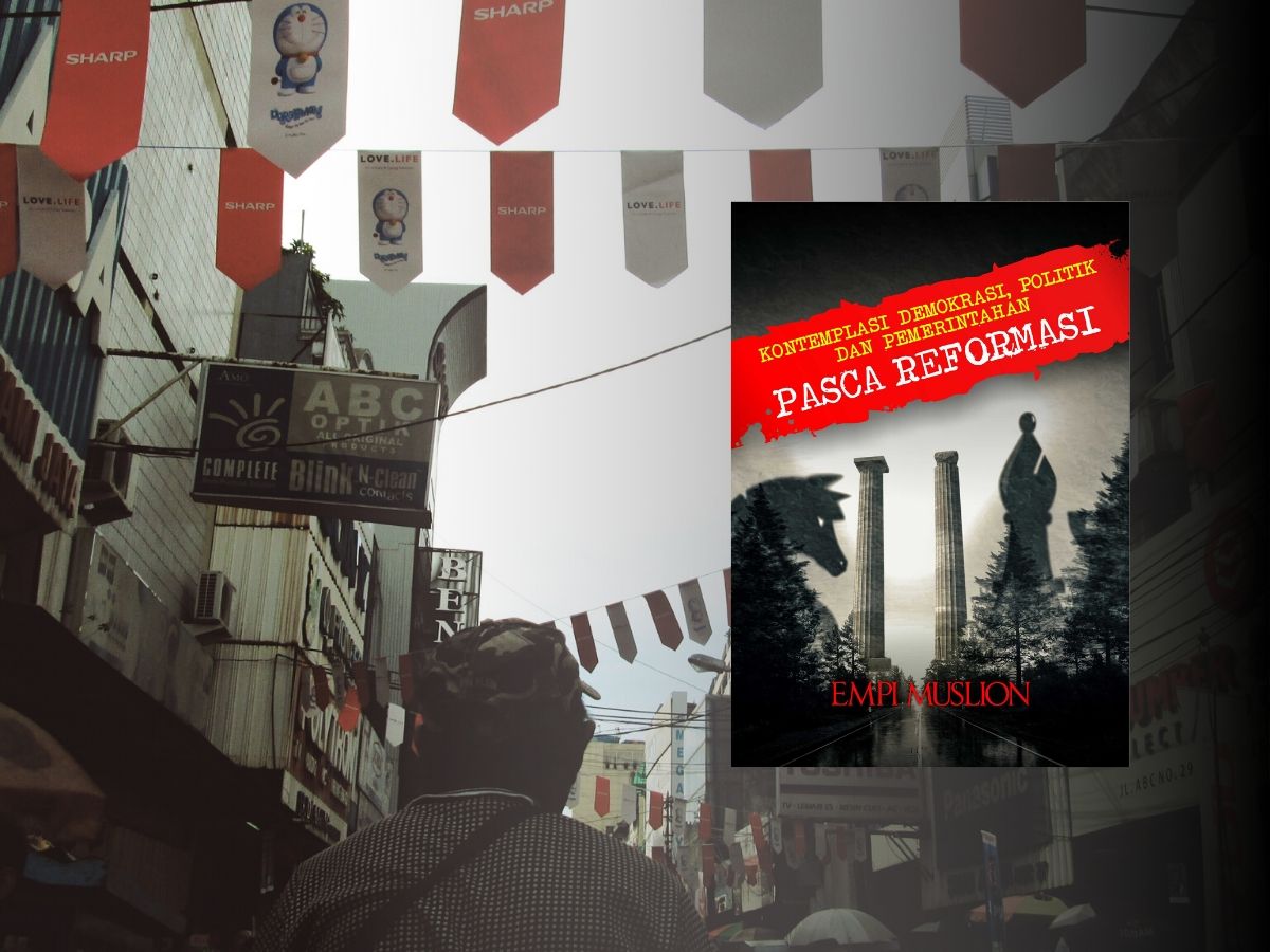 Menelisik Perkembangan Demokrasi dan Politik Pasca Reformasi