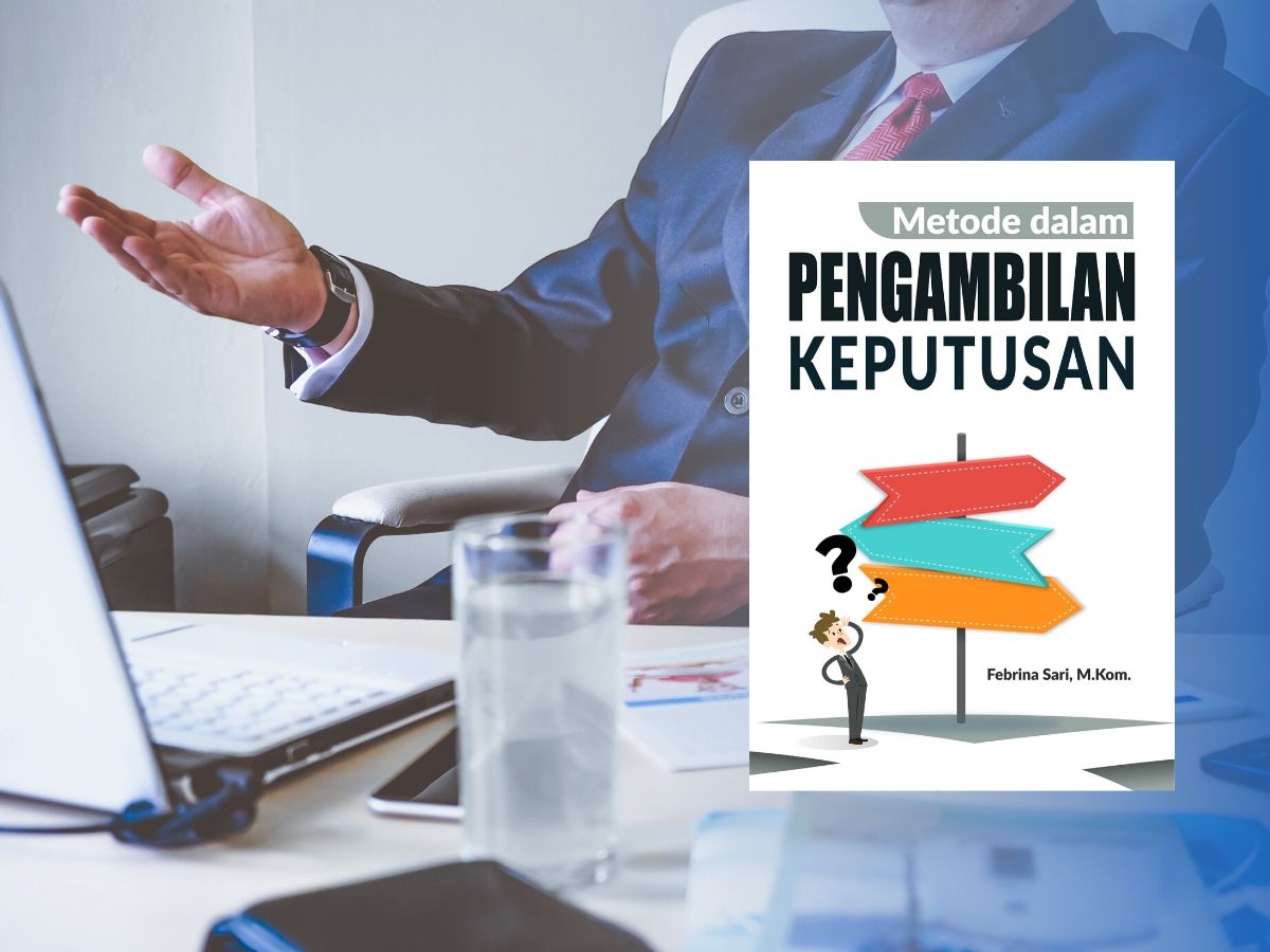 Kenali Metode Pengambilan Keputusan - Deepublish Store