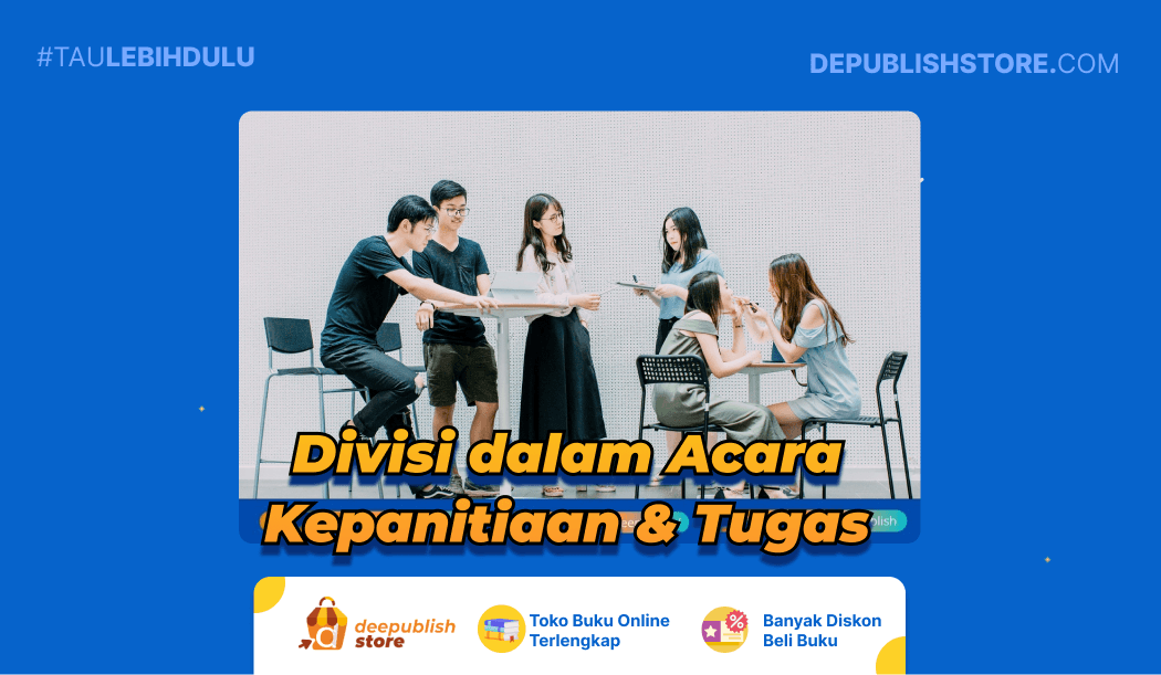 Daftar Divisi Acara Kepanitiaan [Tugas & Jobdesk] - Lengkap