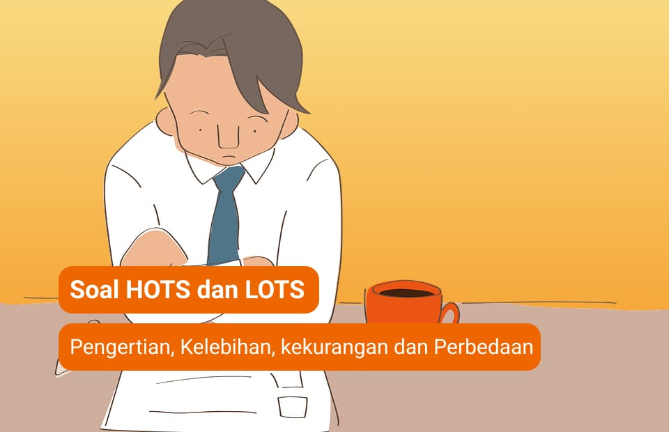 Apa itu LOTS dan HOTS? Kelebihan dan Perbedaan - Deepublish Store