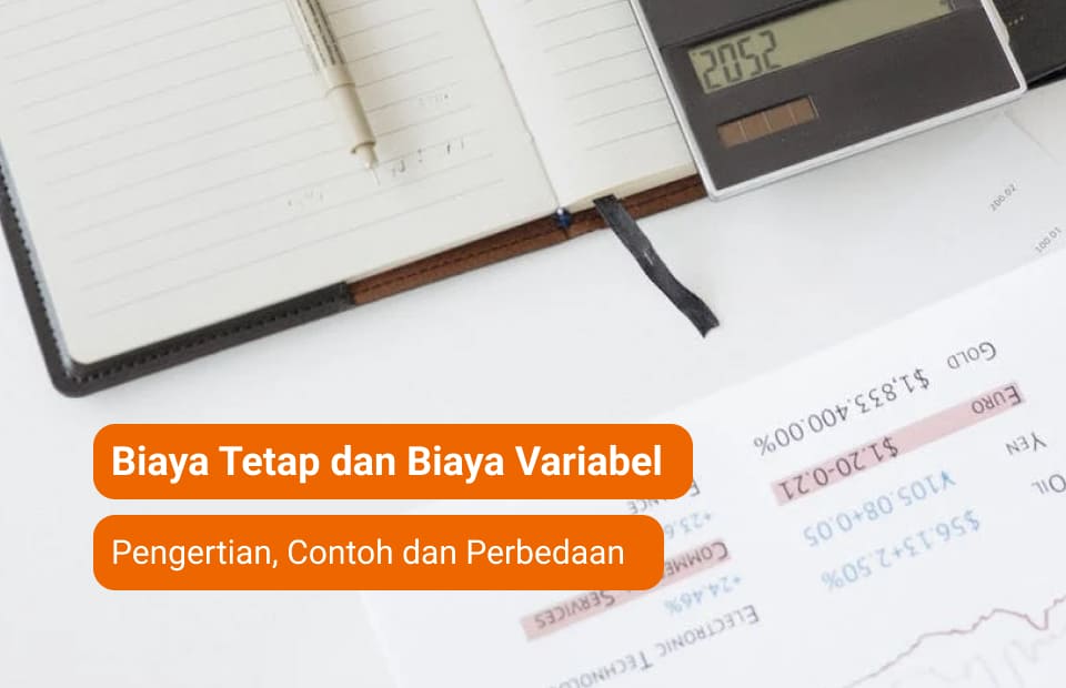 Biaya Tetap dan Variabel: Pengetian dan Perbedaan - Deepublish Store