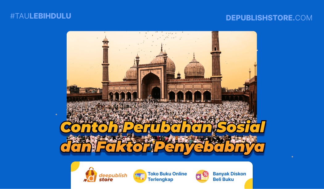 11 Contoh Perubahan Sosial Budaya: Pengertian & Faktor Penyebab