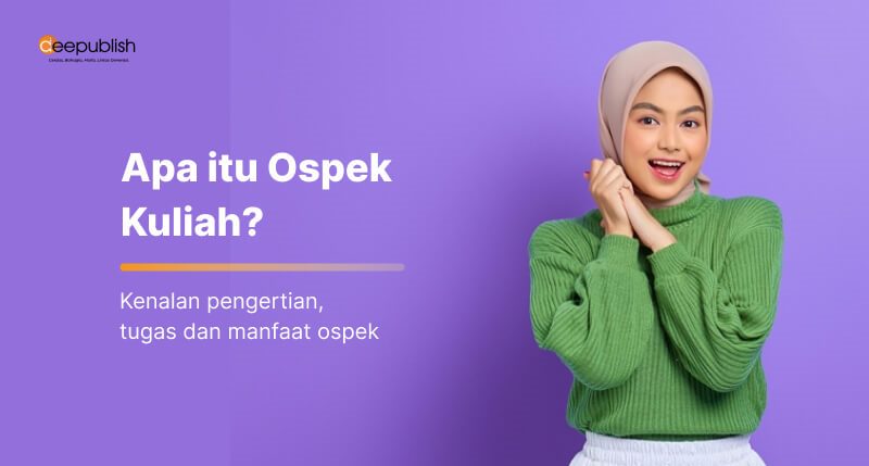 Apa itu Ospek Kuliah? Pengertian, Tugas dan Manfaat - Deepublish